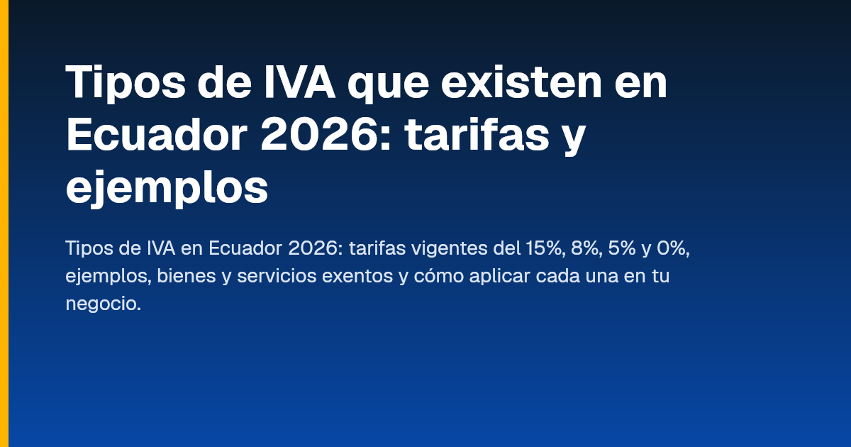 Tipos de IVA que existen en Ecuador 2026: tarifas y ejemplos | Factuplan